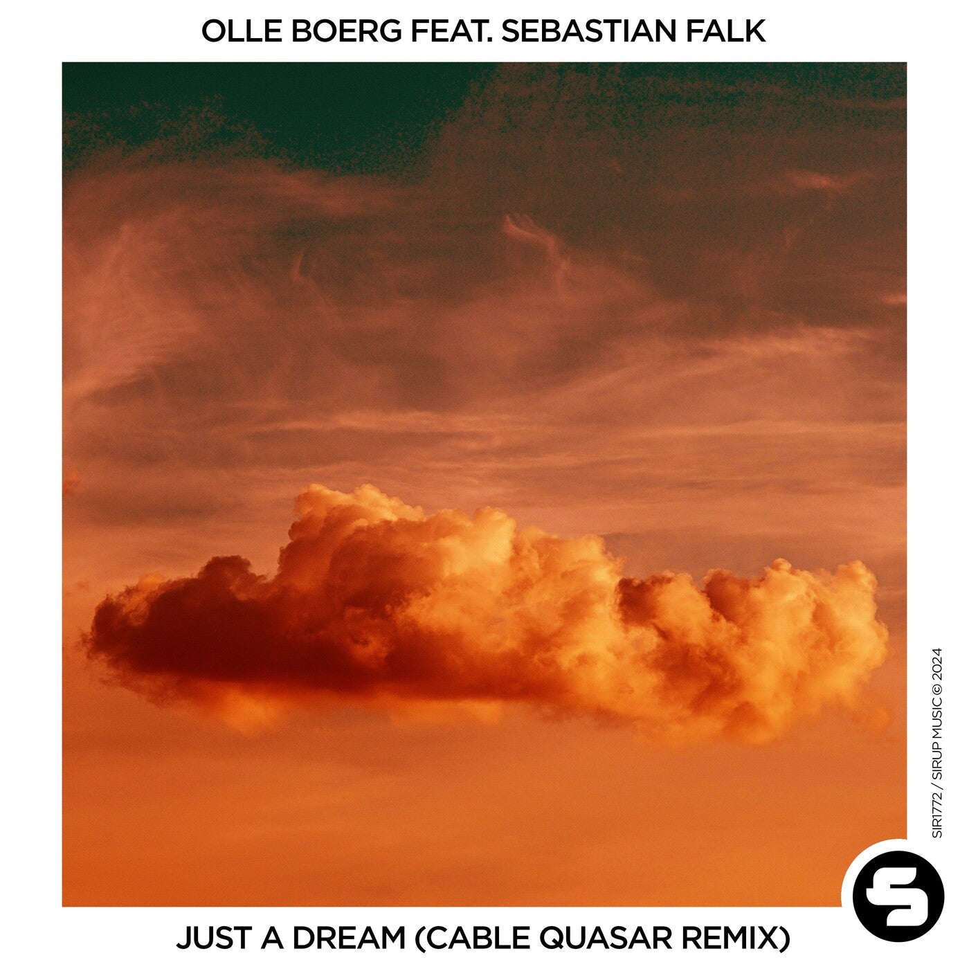 Olle Boerg, Sebastian Falk - Just a Dream (Cable Quasar Remix) [Sirup ...