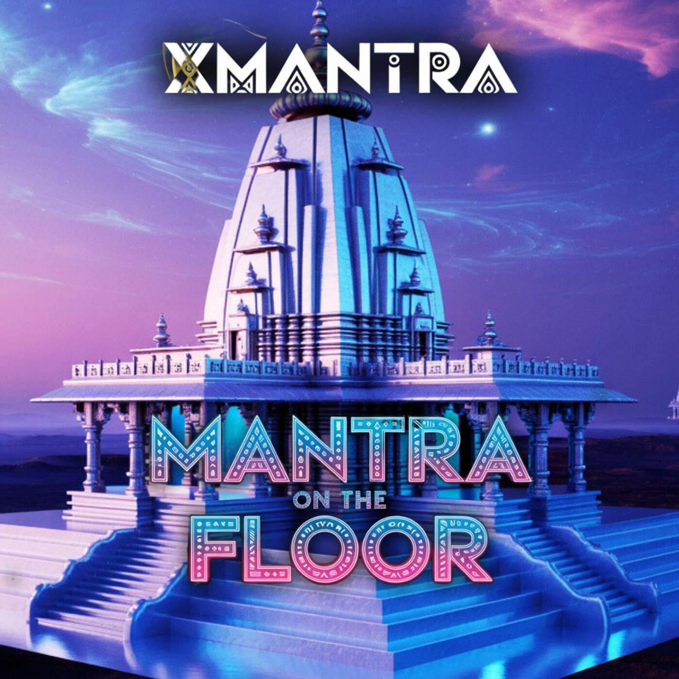XMANTRA - MANTRA ON THE FLOOR (Original Mix) [DistroKid] | Music ...