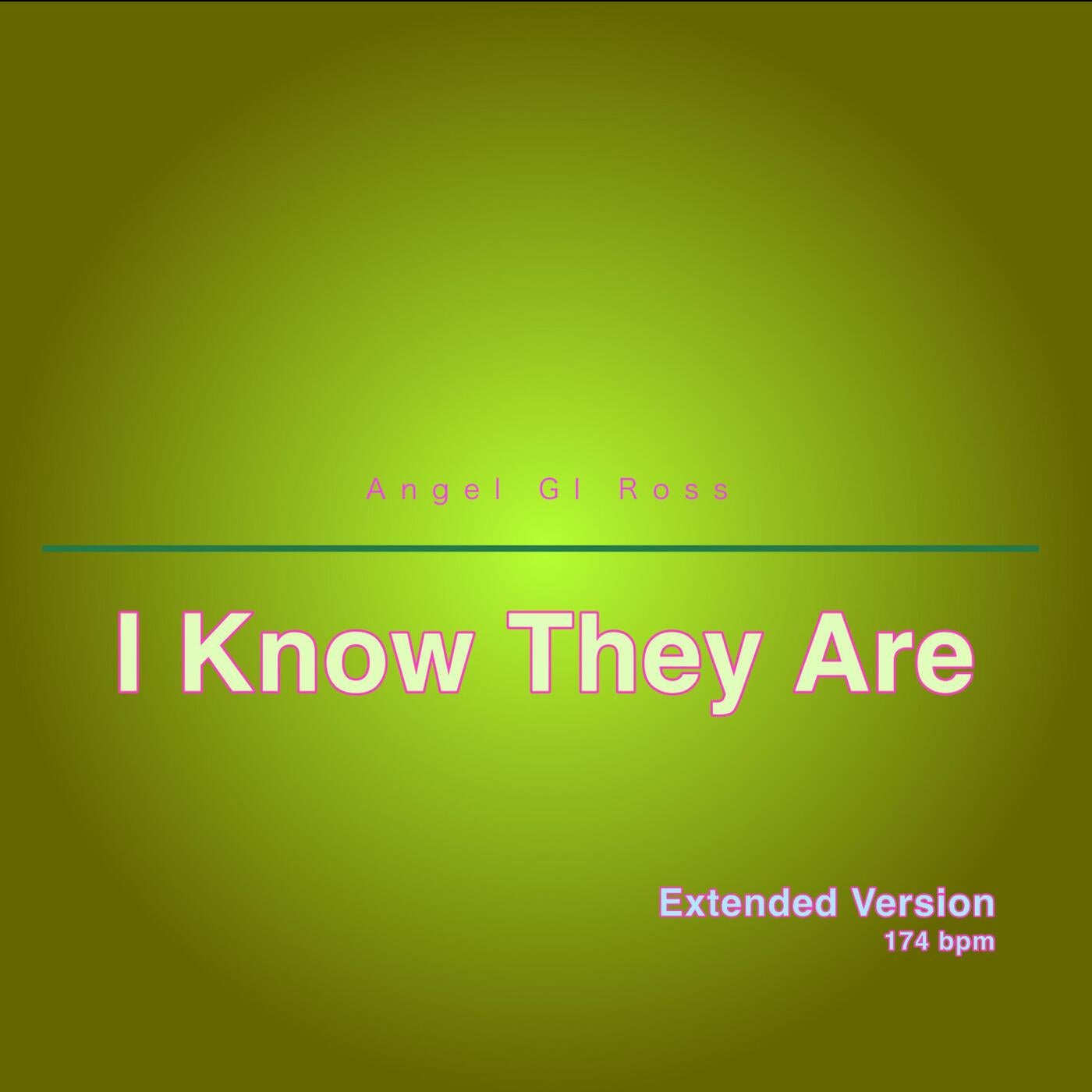 Angel Gi Ross - I Know They Are (Extended Version) (Extended Version ...