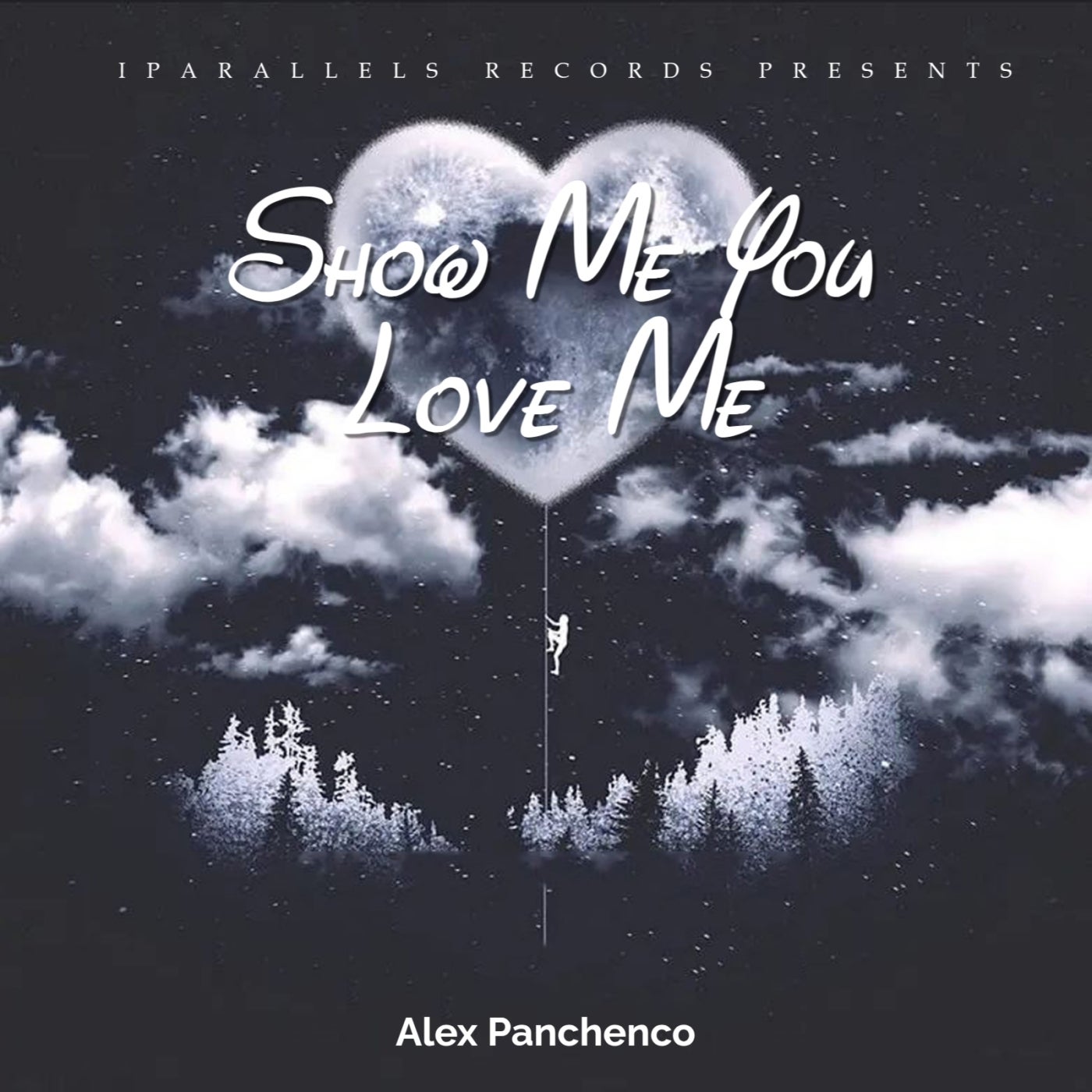 Alex Panchenco - Show Me You Love Me [Iparallels Records] | Music ...