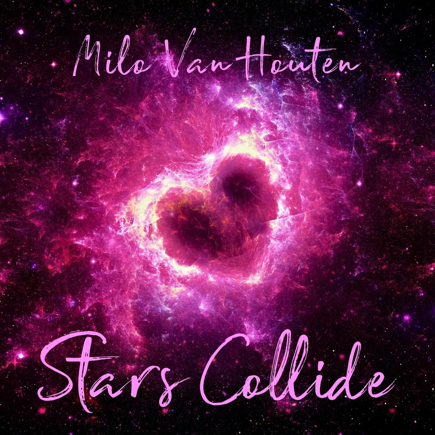 Milo Van Houten - Stars Collide [DistroKid] | Music & Downloads on Beatport