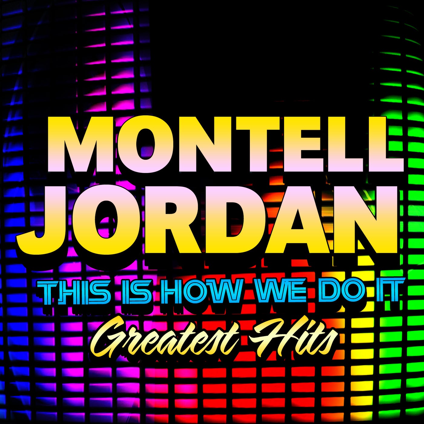 Montell Jordan - This Is How We Do It - Greatest Hits [X-Ray Records ...