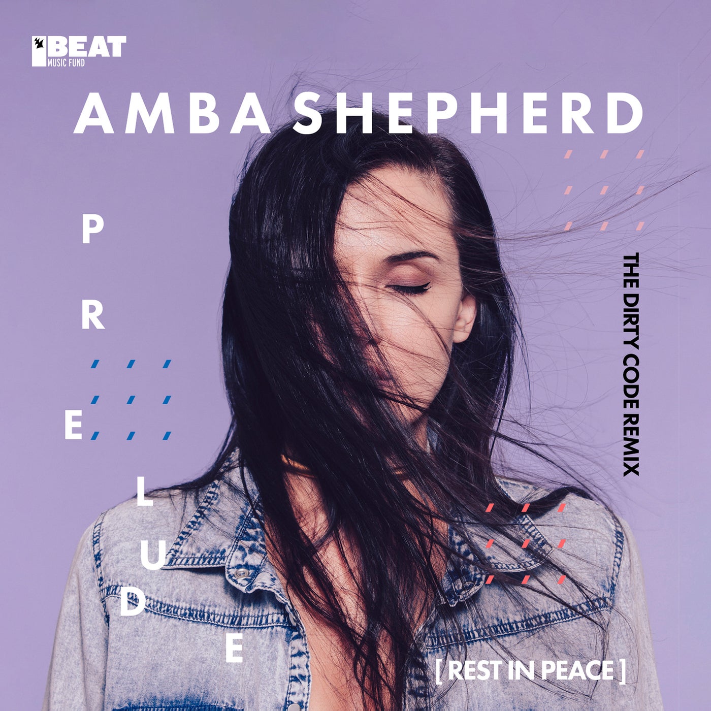 Amba Shepherd - Prelude (Rest In Peace) - The Dirty Code Remix [BEAT ...