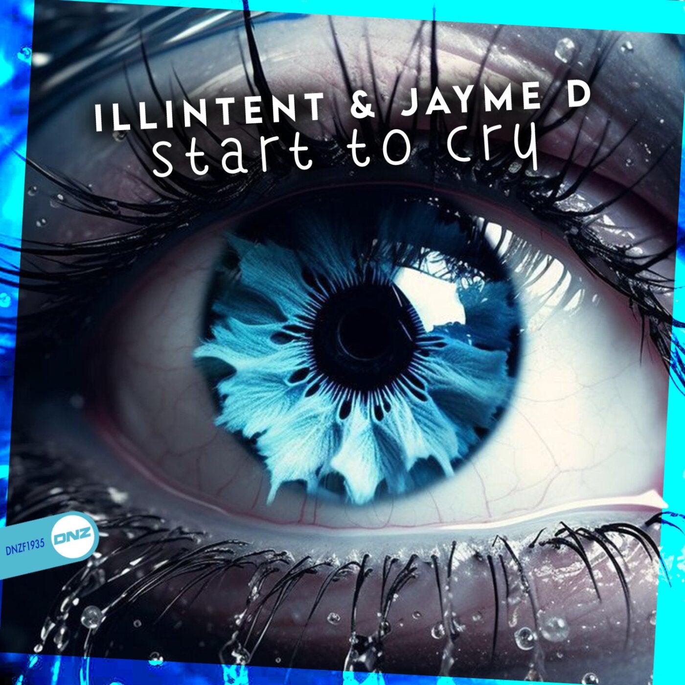 Illintent, Jayme D - Start To Cry [DNZ Records] | Music & Downloads on ...