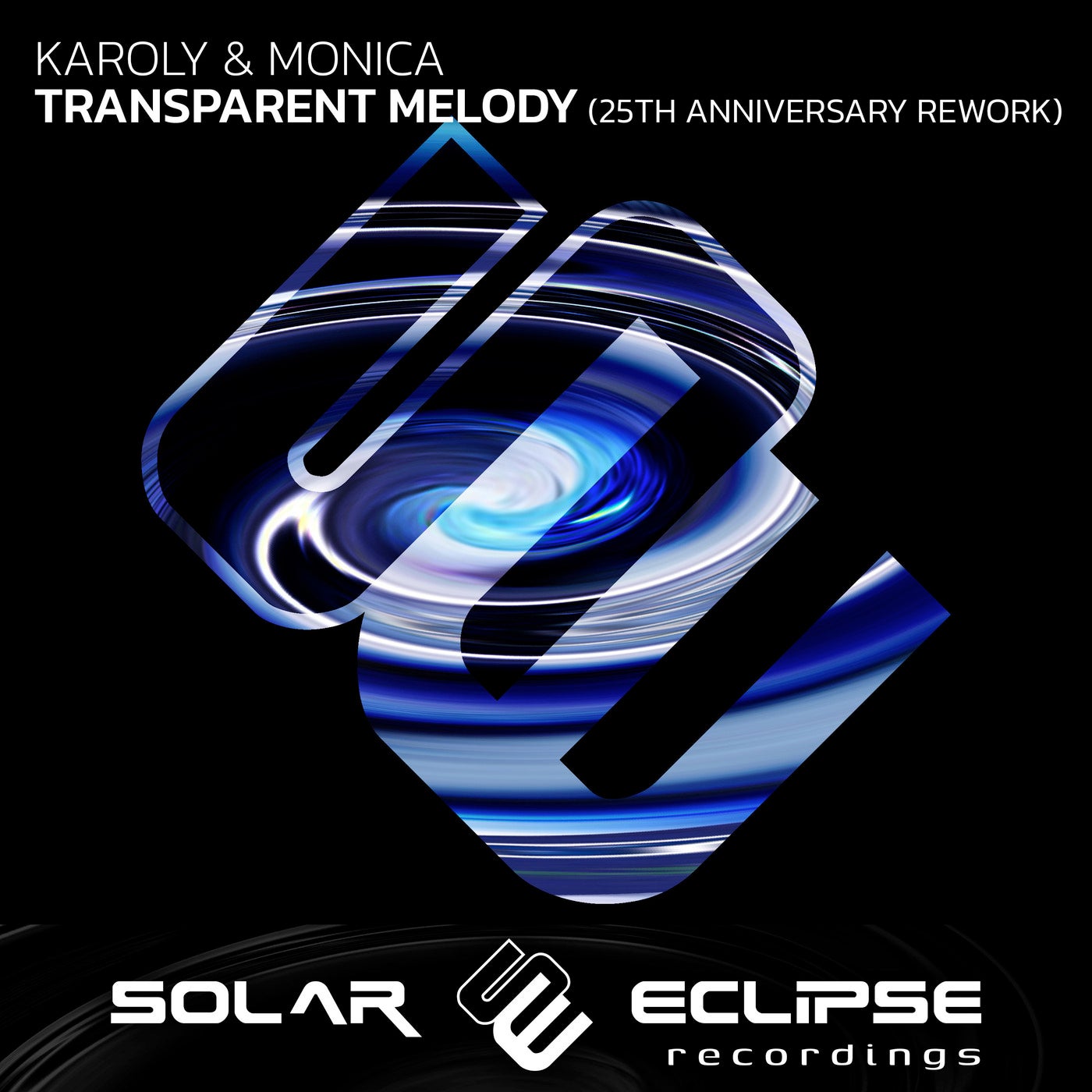 Karoly & Monica - Transparent Melody (25th Anniversary Rework) [Solar Eclipse Recordings ...