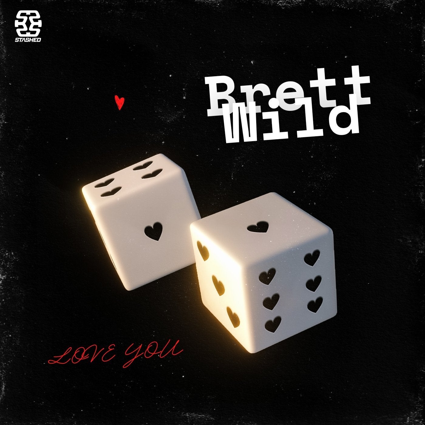 Brett Wild - Love You [Stashed] | Music & Downloads on Beatport