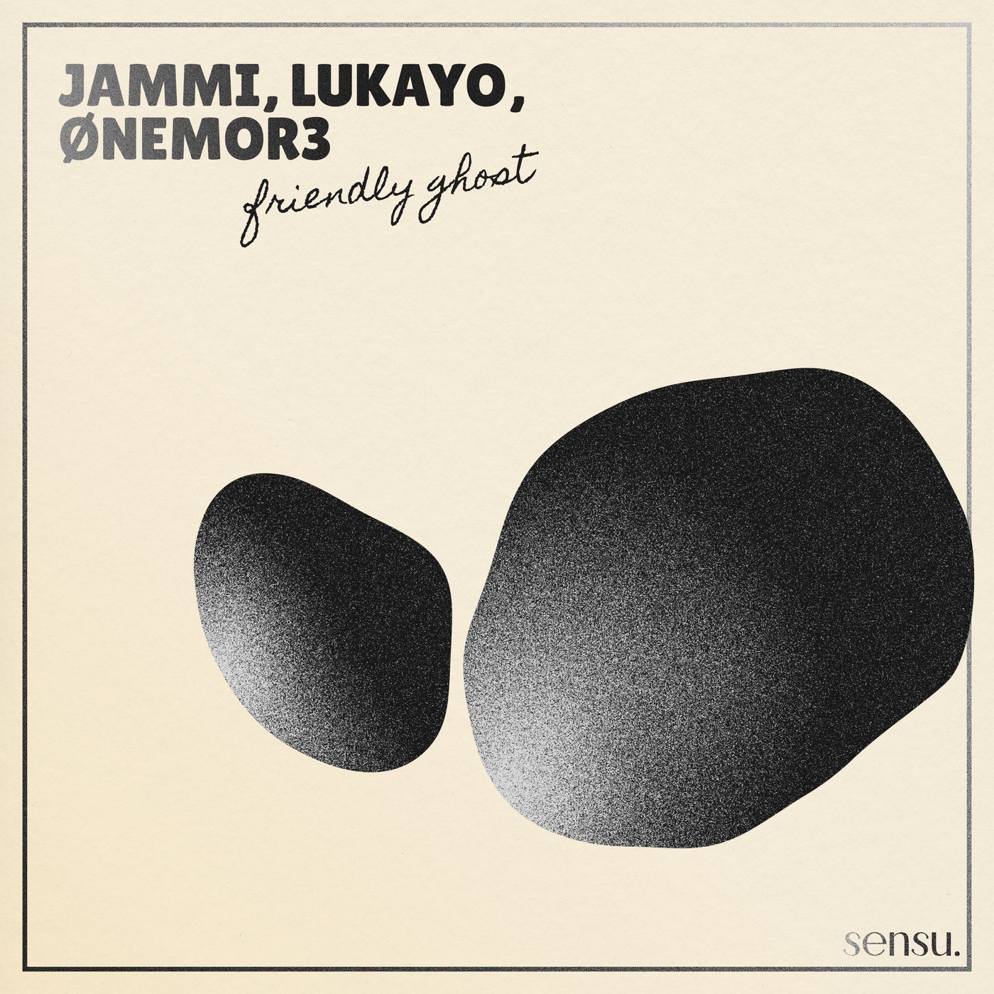 lukayo, JAMMI, ØNEMOR3 - Friendly Ghost [Sensu. Records] | Music ...