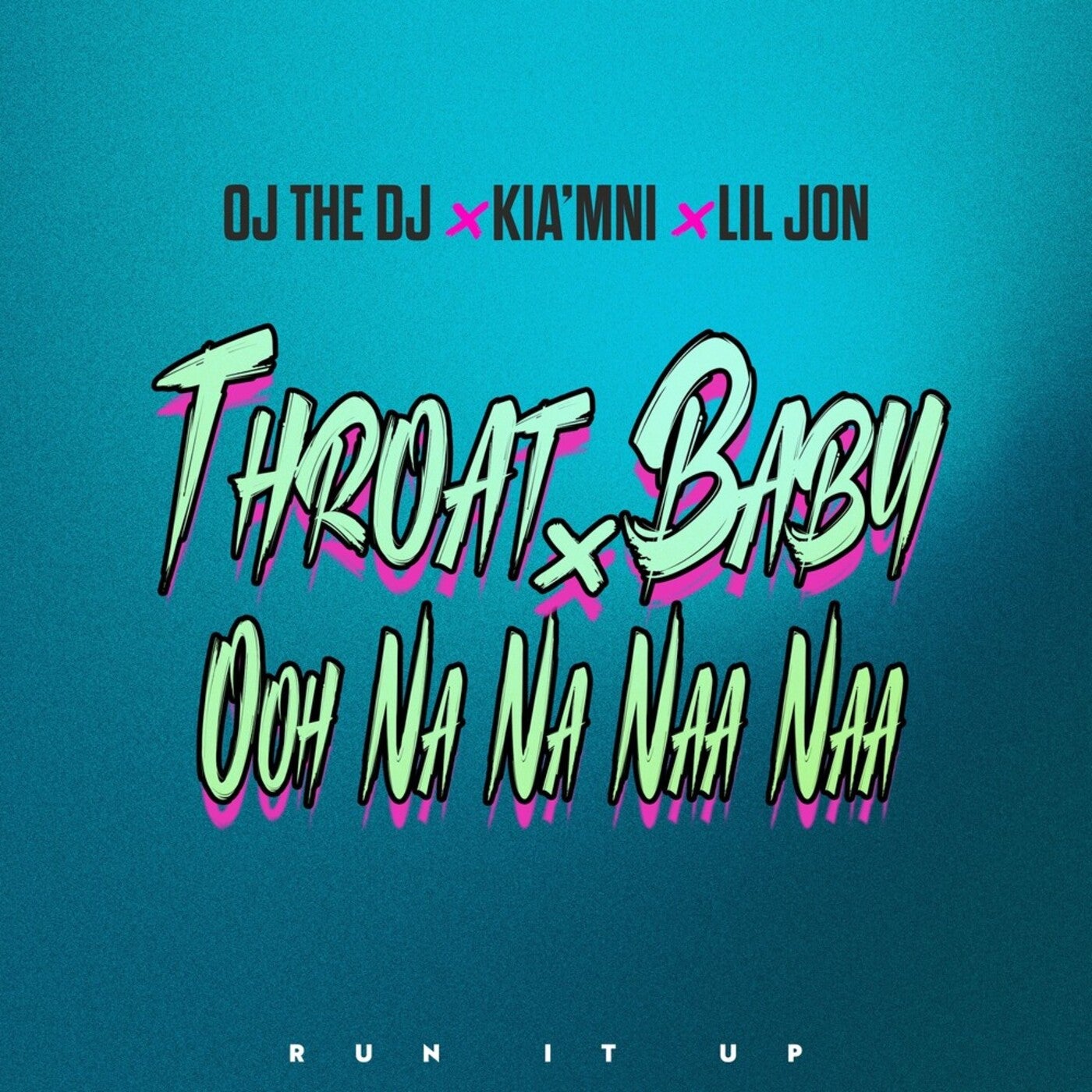 Lil Jon, Kia'mni, OJ The DJ - Throat Baby x Ooh Na Na Naa Naa [Run It ...