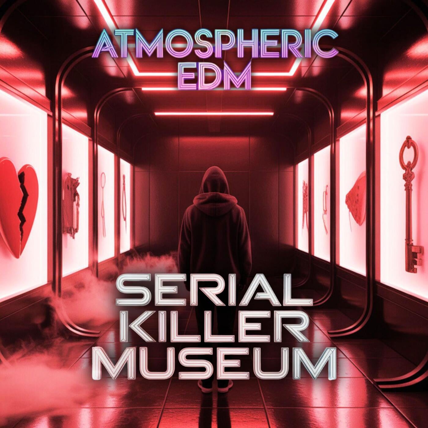 ATMOSPHERIC EDM - SERIAL KILLER MUSEUM [DistroKid] | Music & Downloads ...