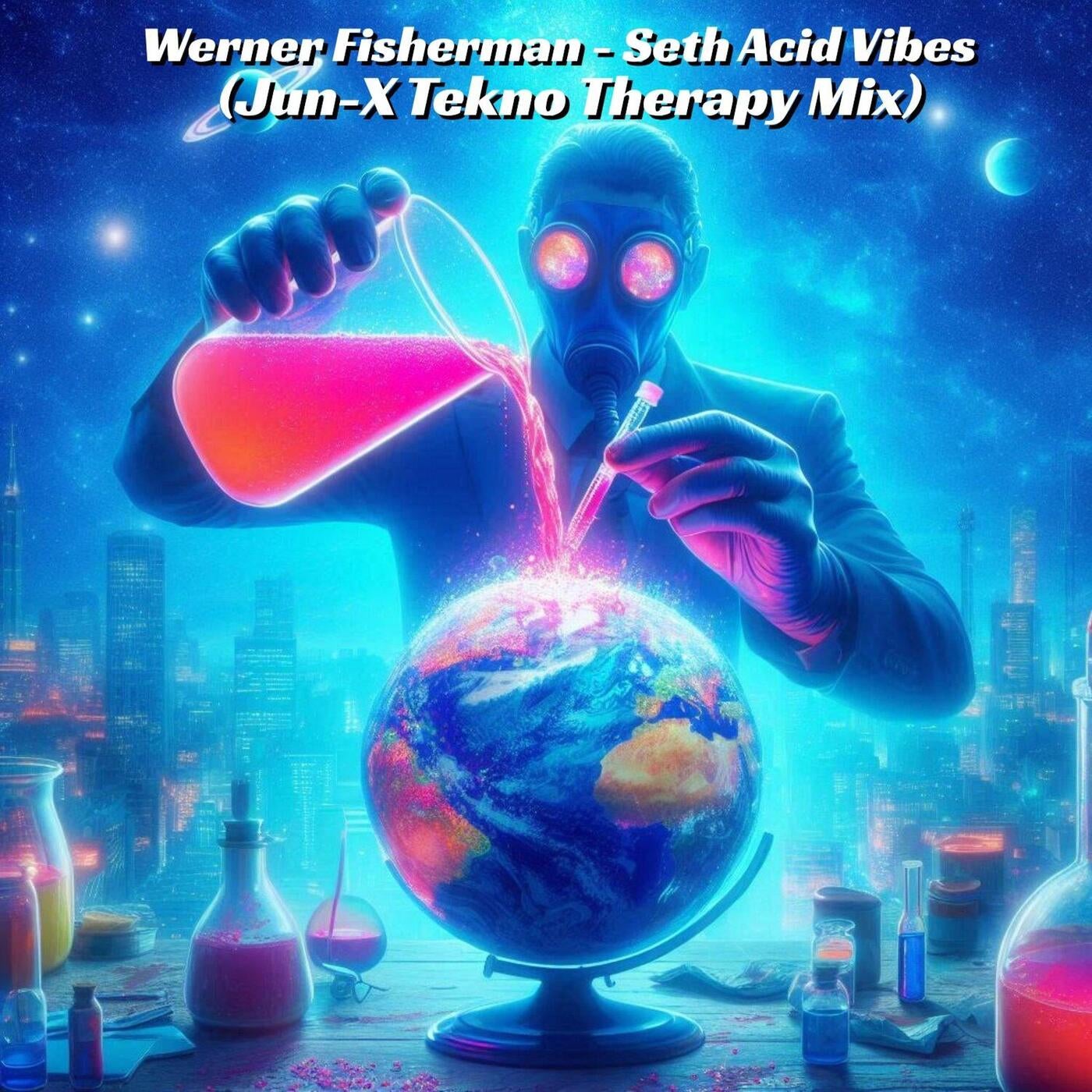 Werner Fisherman - Seth Acid Vibes (Remastered 2024) (Original Mix Remastered 2024 Rue des des ...