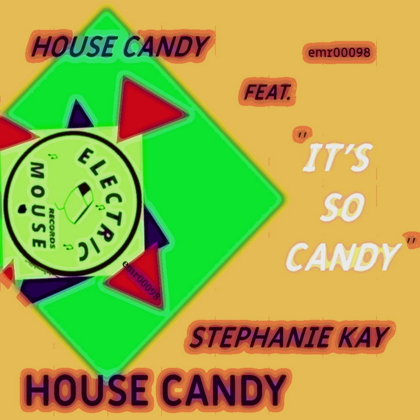 House Candy - It's so Candy (feat. Stephanie Kay) [Electric Mouse ...