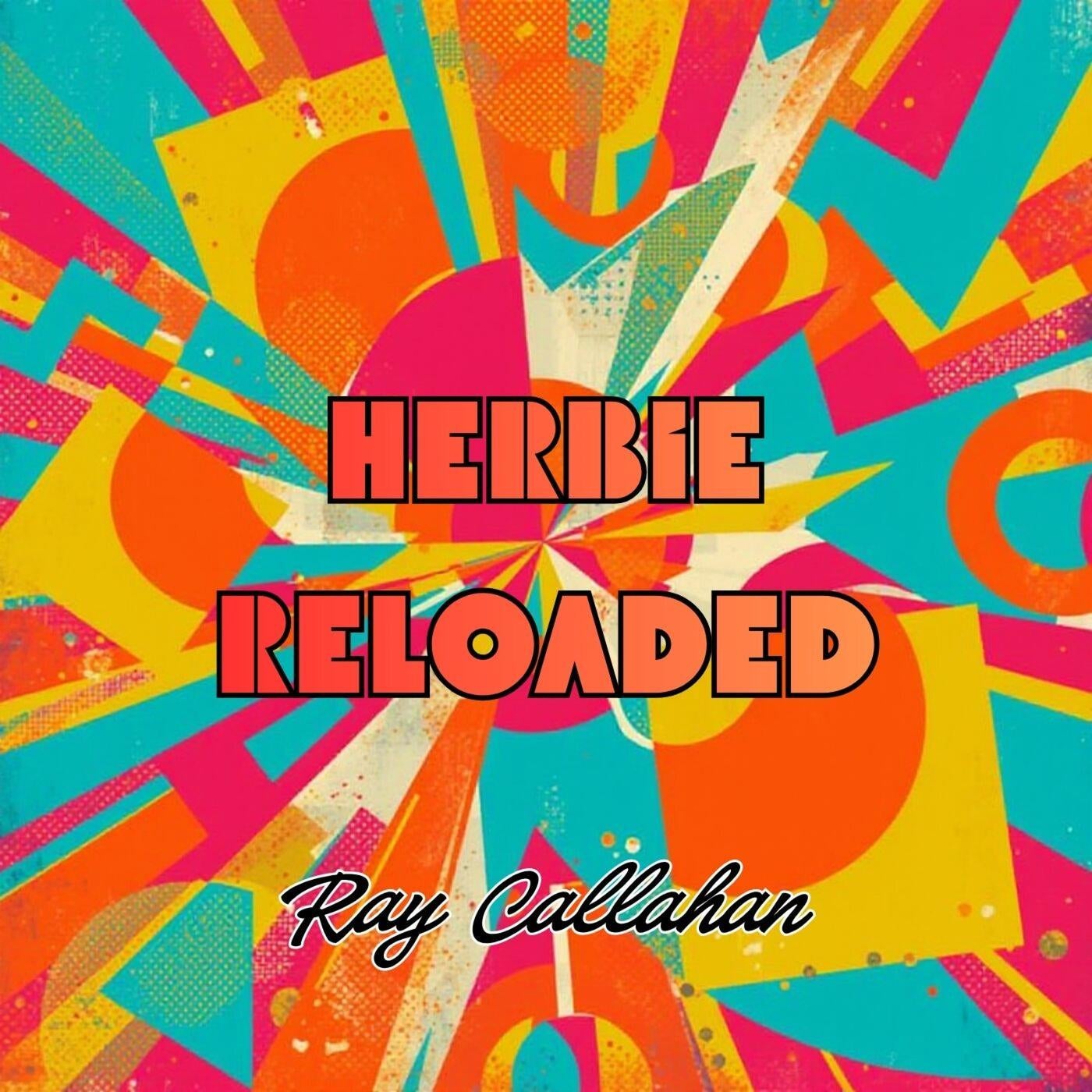 Ray Callahan - Herbie Reloaded [DistroKid] | Music & Downloads on Beatport