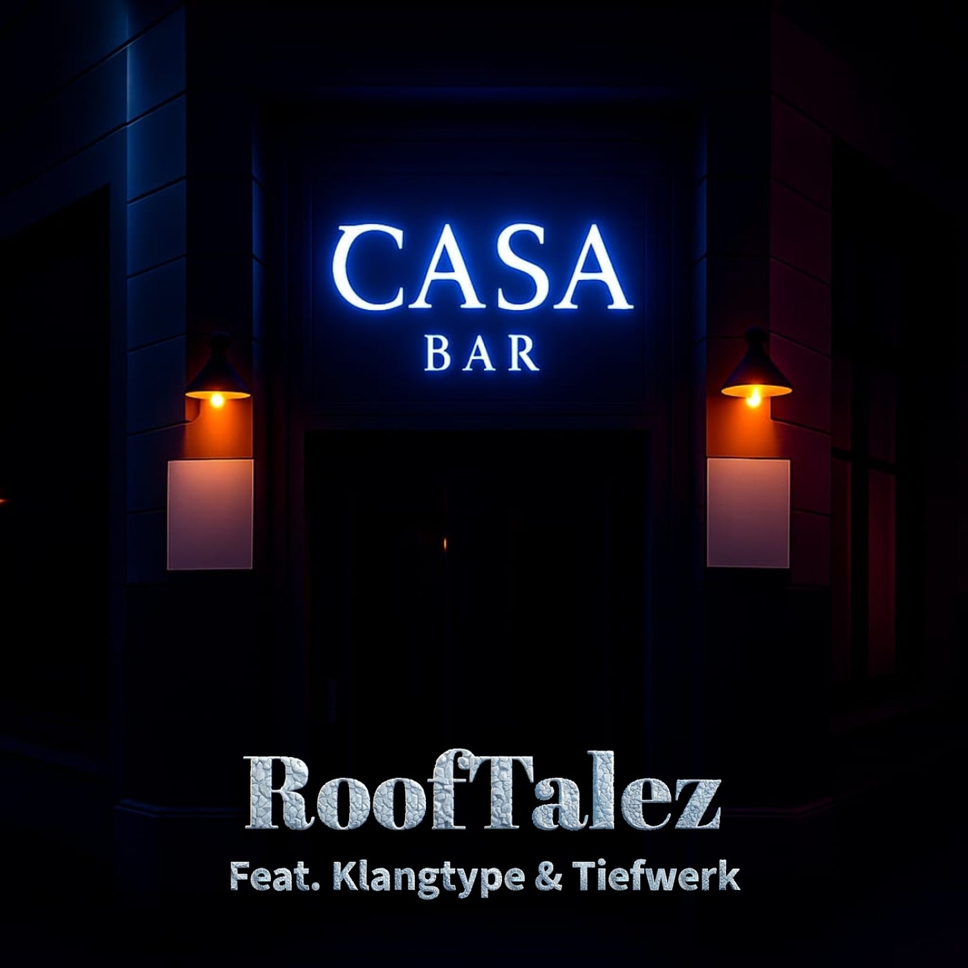 RoofTalez, Klangtype, Tiefwerk - Casa Bar [TuneCore] | Music ...