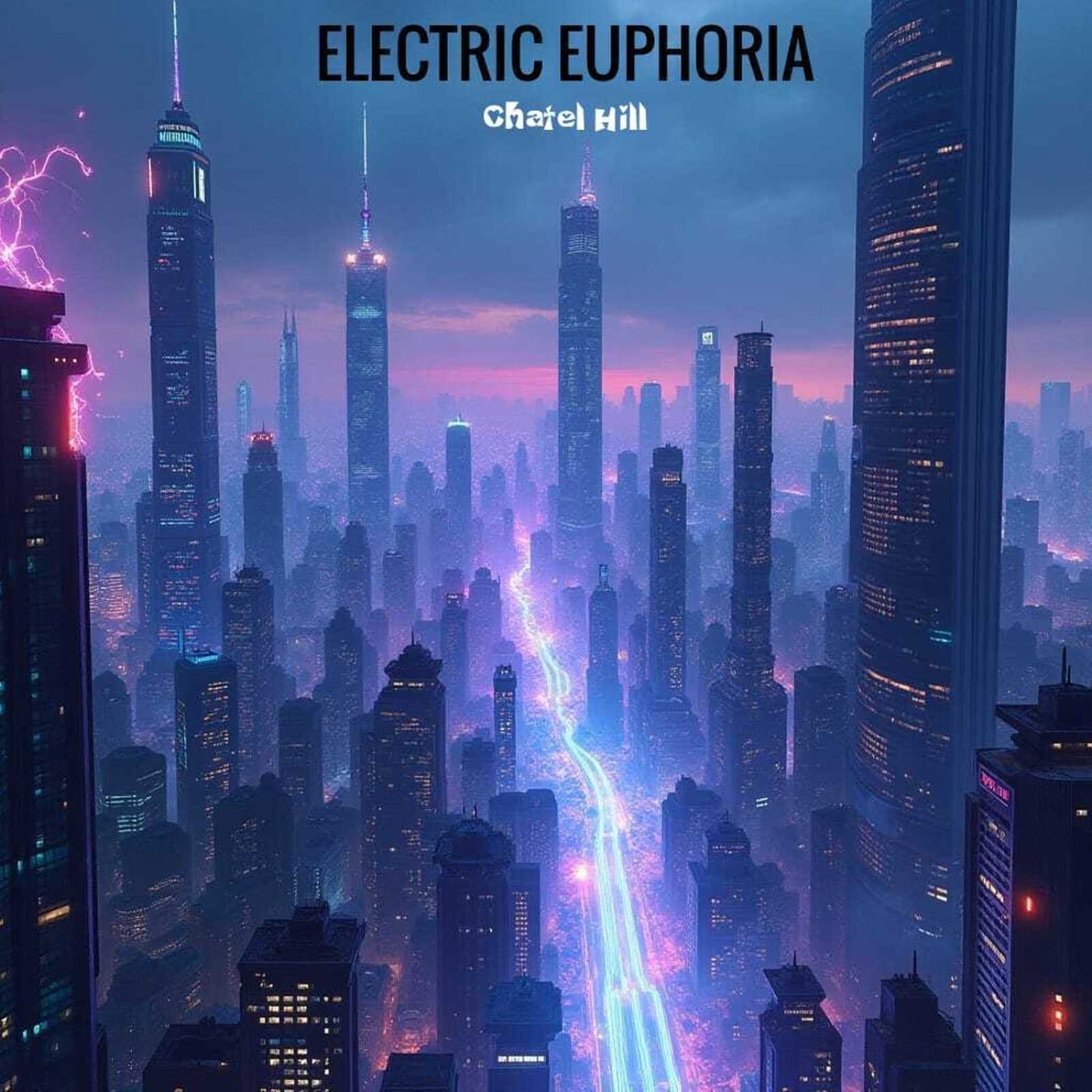 Chatel Hill - Electric Euphoria (Original Mix) [TuneCore] | Music & Downloads on Beatport