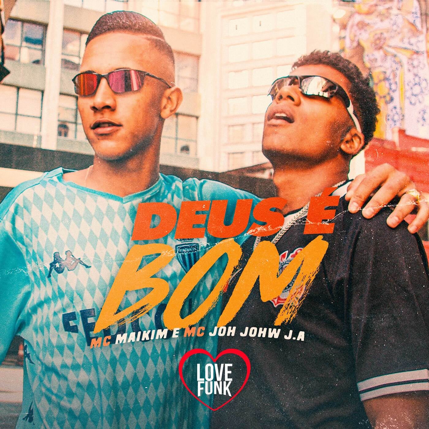 MC Joh Johw J.a, MC Maikim - Deus É Bom (Original Mix) [Love Funk] | Music & Downloads on Beatport
