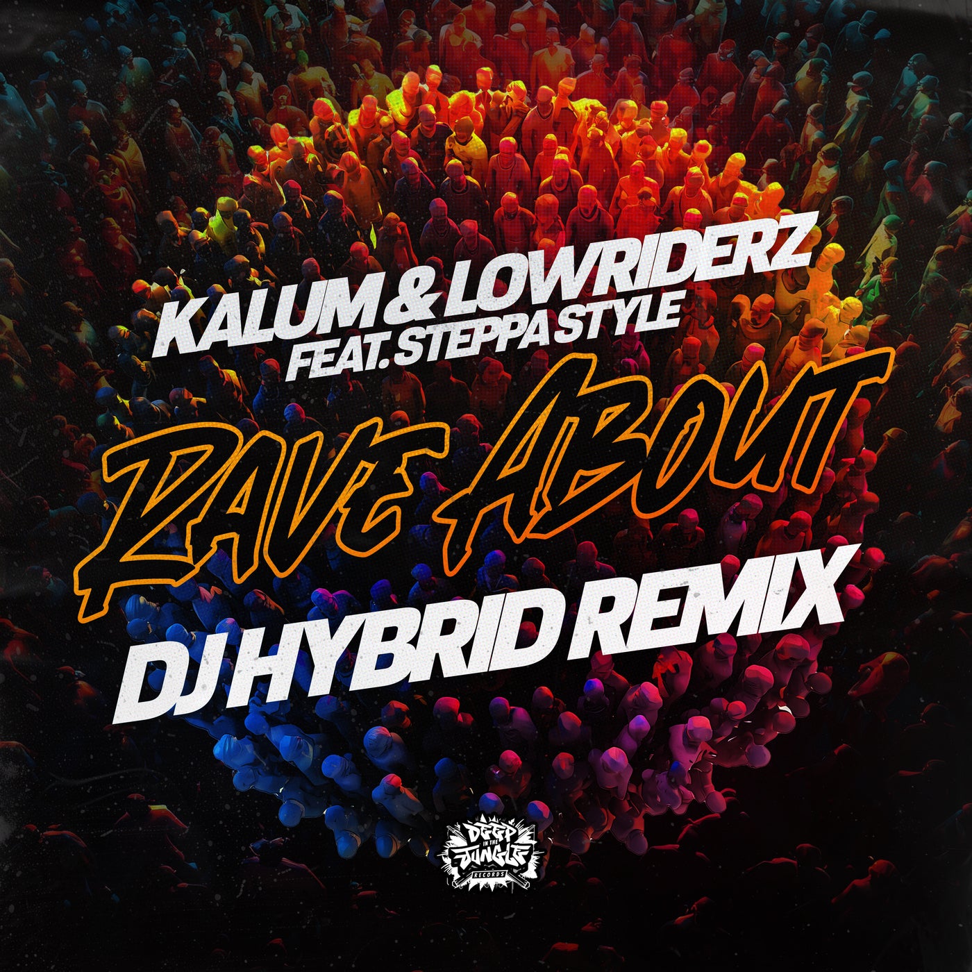 DJ Hybrid, LowRIDERz, Steppa Style, Kalum - Rave About (DJ Hybrid Remix ...