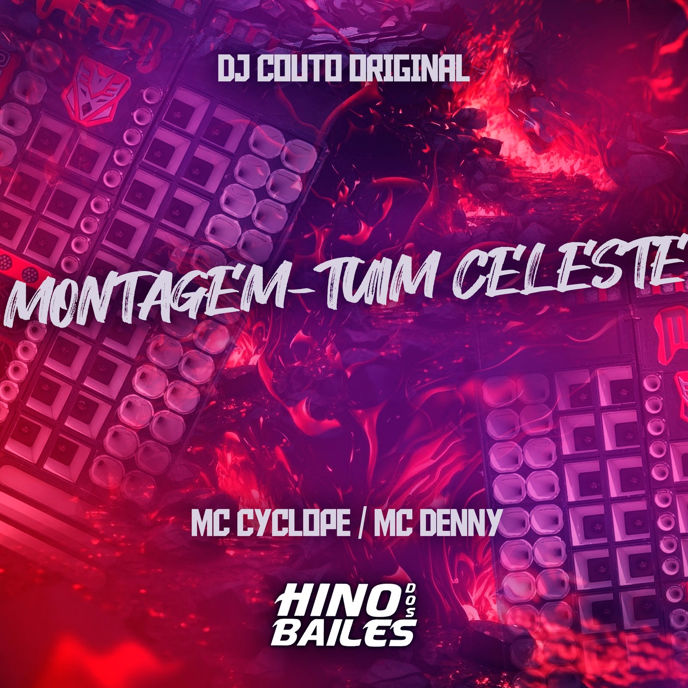 Mc Cyclope, Mc Denny, DJ Couto Original - Montagem-Tuim Celeste [HINO ...
