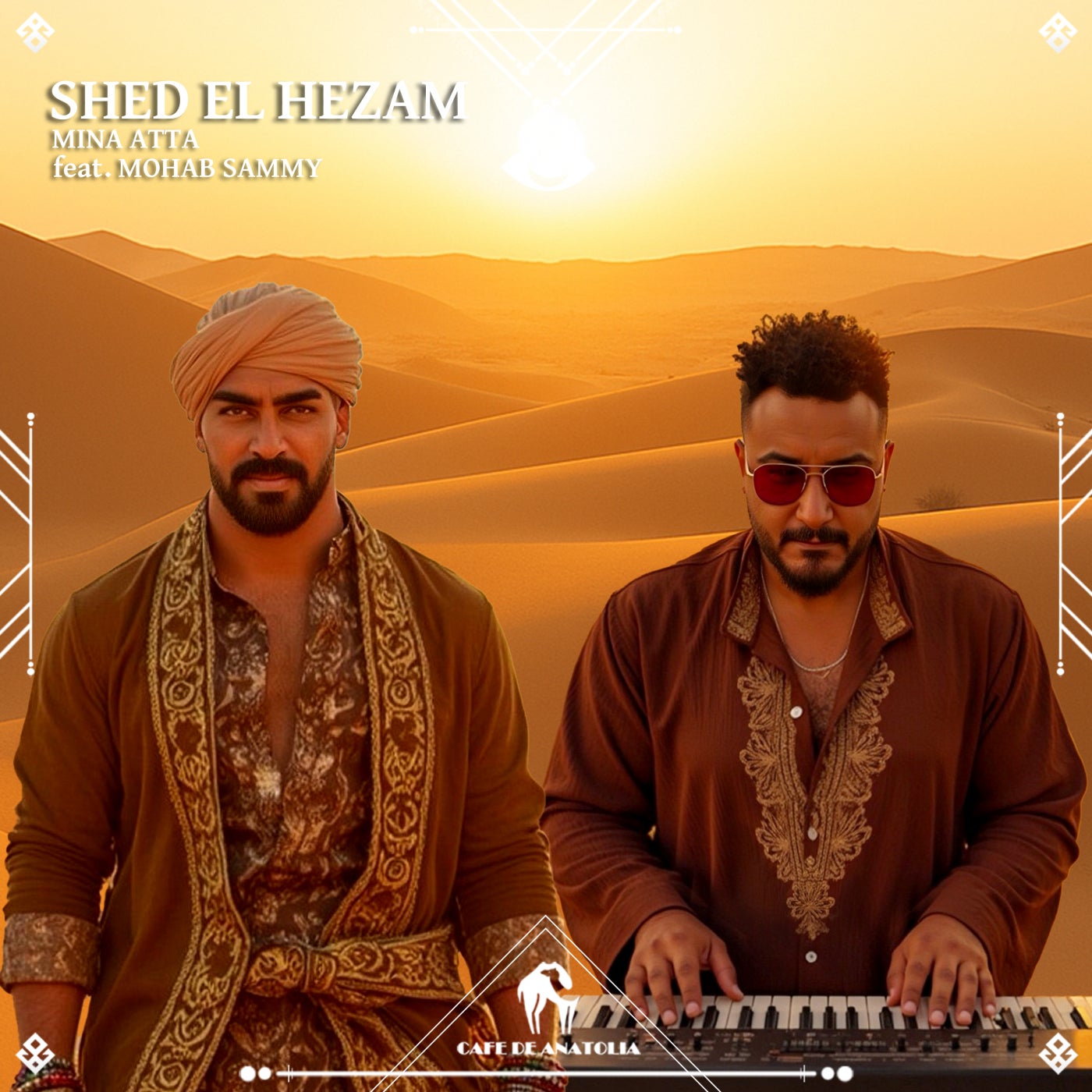 Cafe De Anatolia, Mohab Sammy, Mina Atta - Shed El Hezam [Cafe De ...