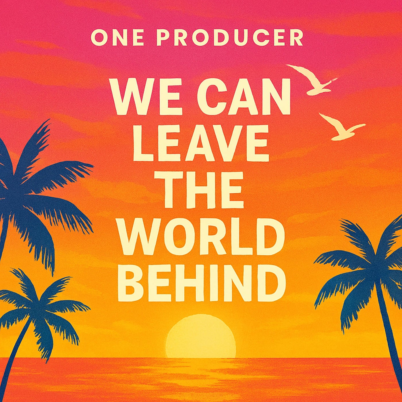 One Producer - We Can Leave the World Behind [Melodic Tango] | Music & Downloads on Beatport