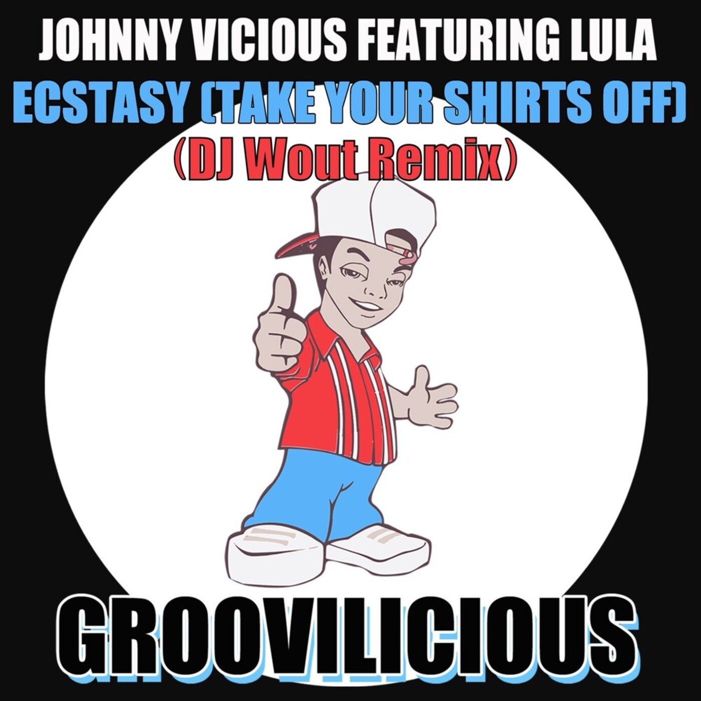 Johnny Vicious, Lula - Ecstasy (Take Your Shirts Off) (DJ Wout Remix ...