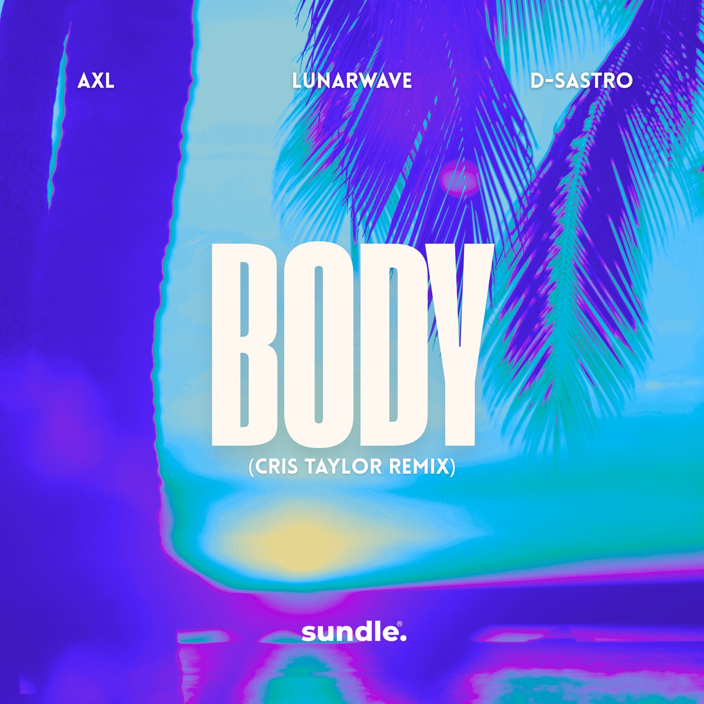 AXL, LunarWave, D-Sastro - Body (Cris Taylor Extended Remix) [Sundle ...