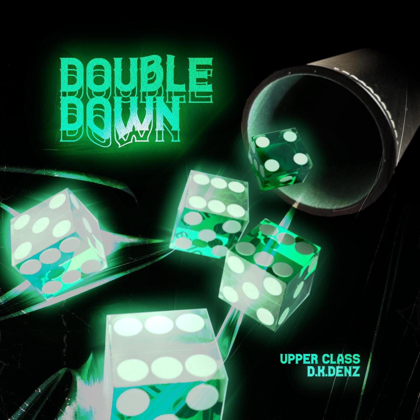 Upper Class, D.K.denz - DOUBLE DOWN [DistroKid] | Music & Downloads on ...