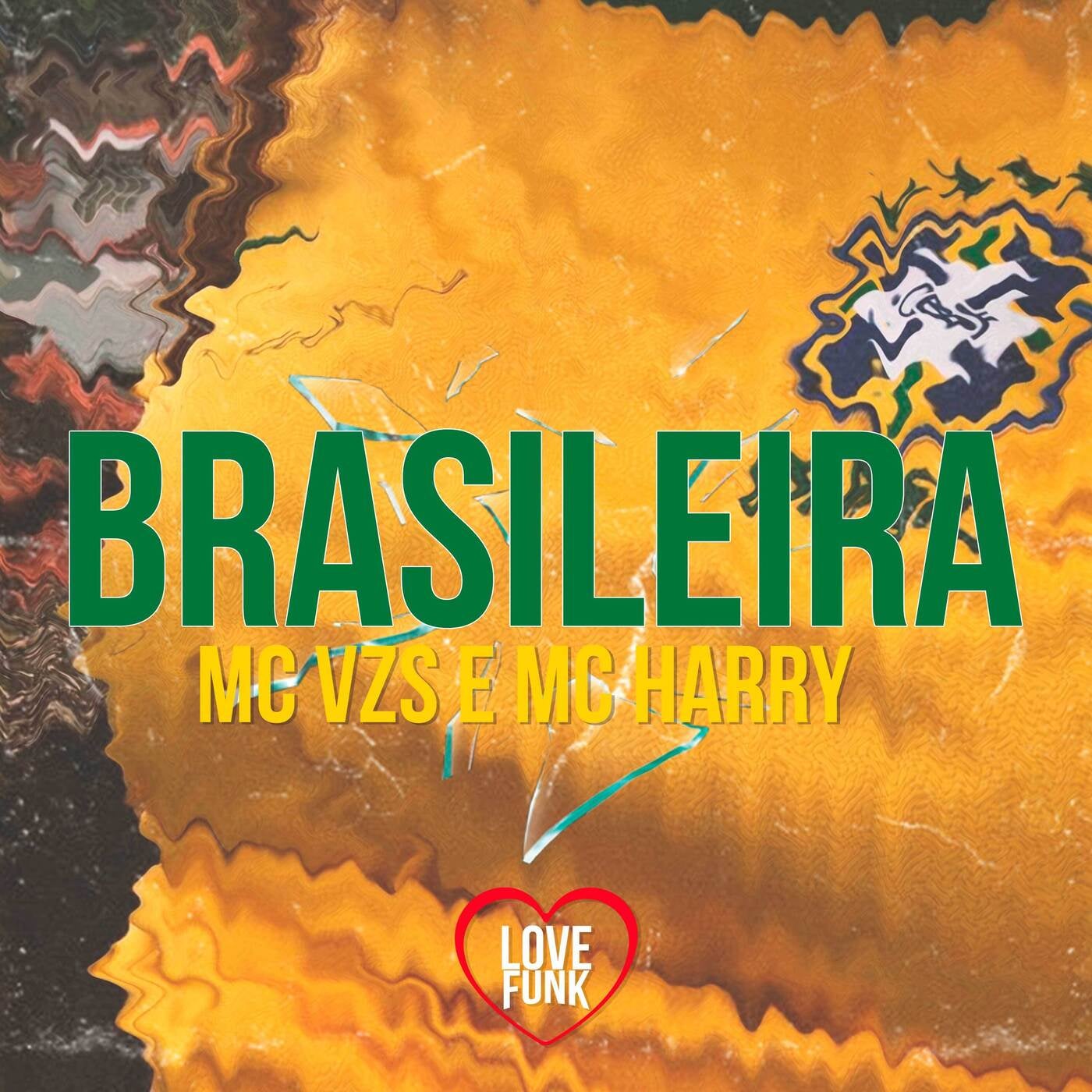 MC HARRY, MC VZS - Brasileira [Love Funk] | Music & Downloads on Beatport