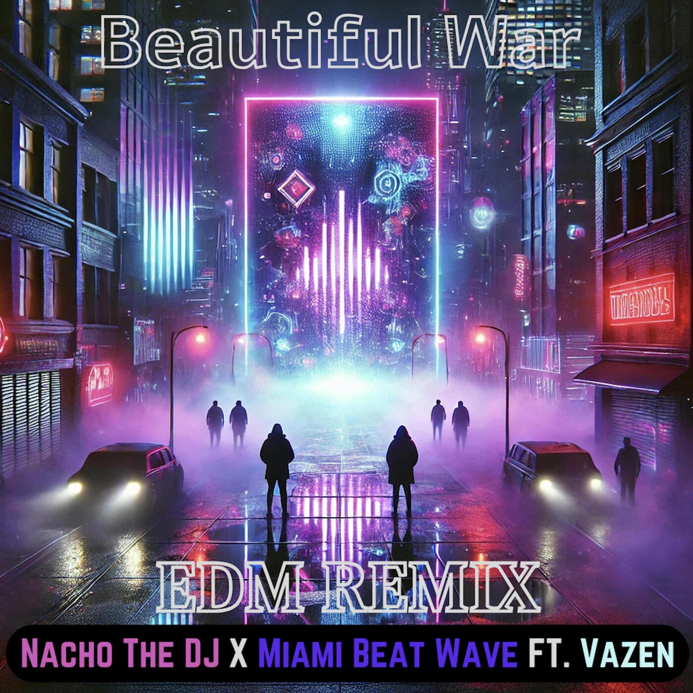 Miami Beat Wave, Vazen, Nacho The DJ - BEAUTIFUL WAR (feat. Vazen) (EDM Remix) (EDM Remix ...