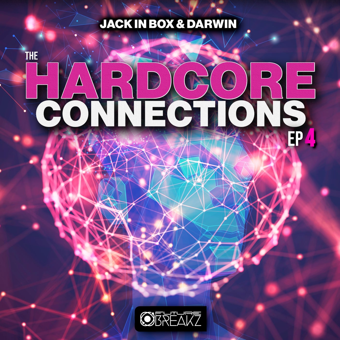 Darwin, Jack In Box - Hardcore Connections Ep 4 [Future Breakz Records ...