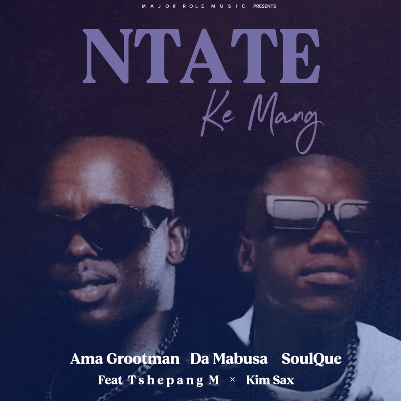 Da Mabusa, Ama Grootman, SoulQue, Kim Sax, Tshepang M - Ntate Ke Mang ...