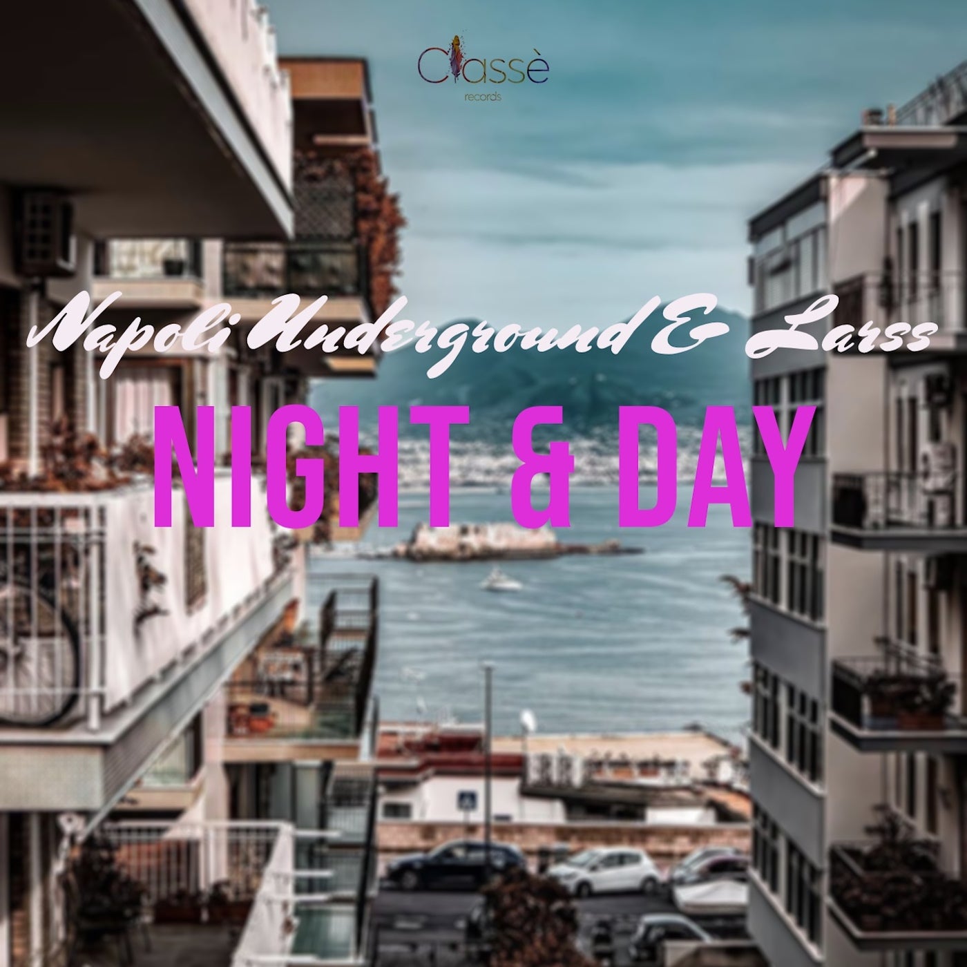 Larss, Napoli Underground - Night & Day [Classè Records] | Music ...