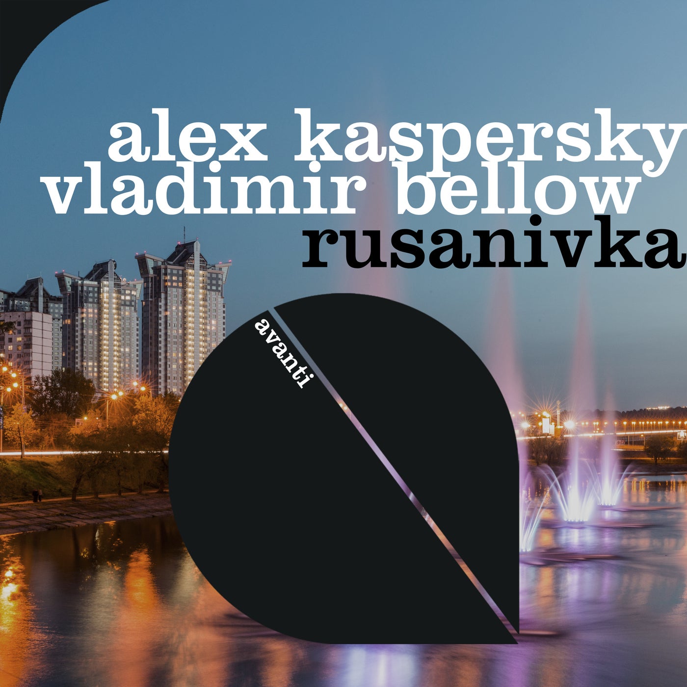 Alex Kaspersky, Vladimir Bellow - Rusanivka [Avanti] | Music ...