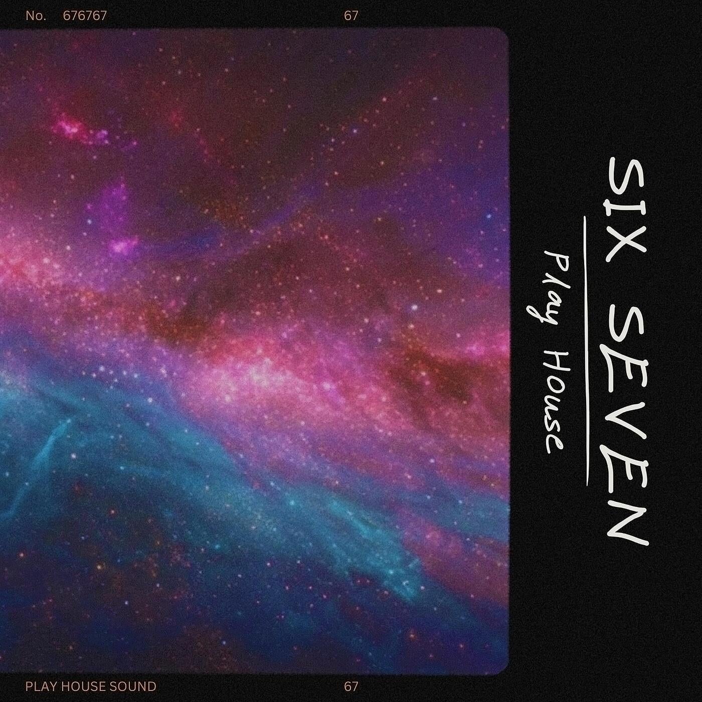 Play House - Six Seven [DistroKid] | Music & Downloads on Beatport