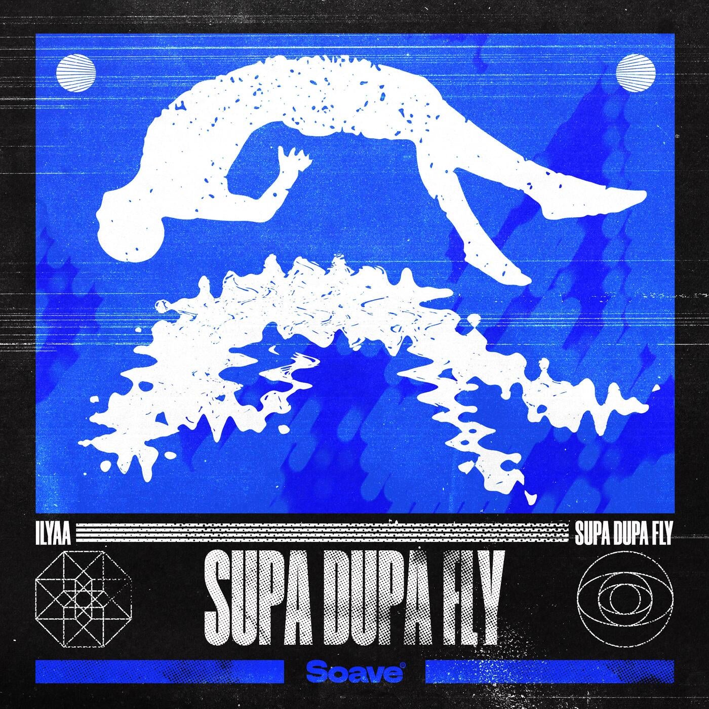 Ilyaa - Supa Dupa Fly [Soave] | Music & Downloads on Beatport