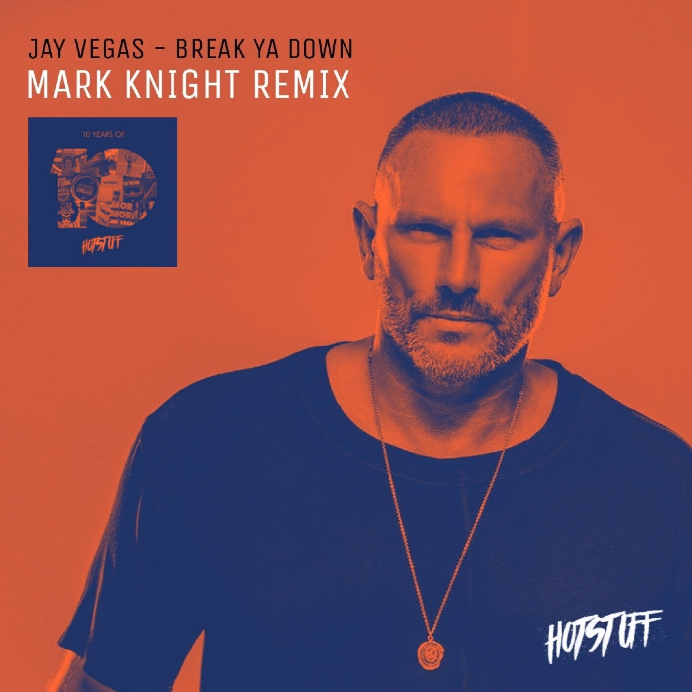 Jay Vegas - Break Ya Down (Mark Knight Remix - Short Edit) [Hot Stuff ...