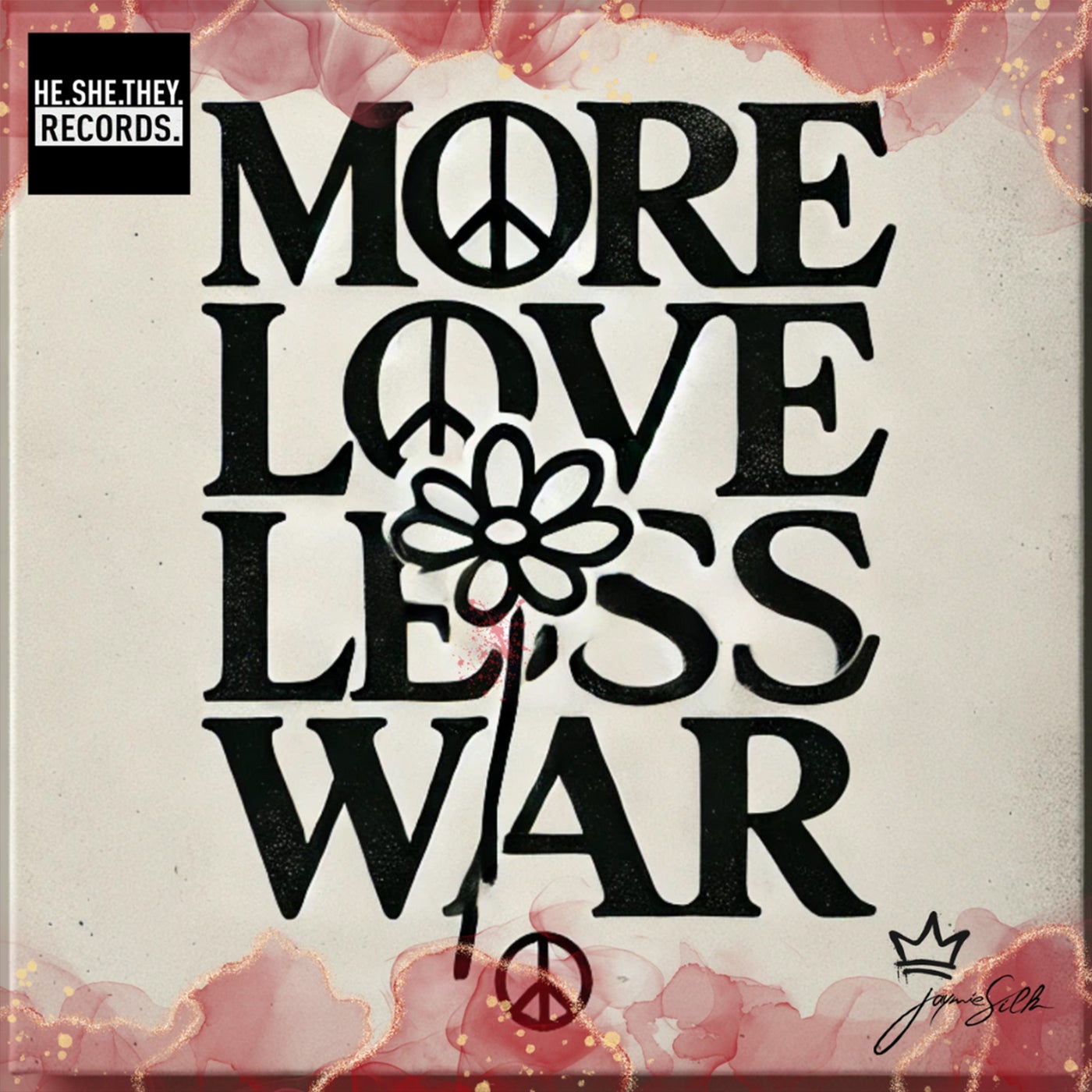Jaymie Silk - More Love, Less War [HE.SHE.THEY. RECORDS] | Music ...