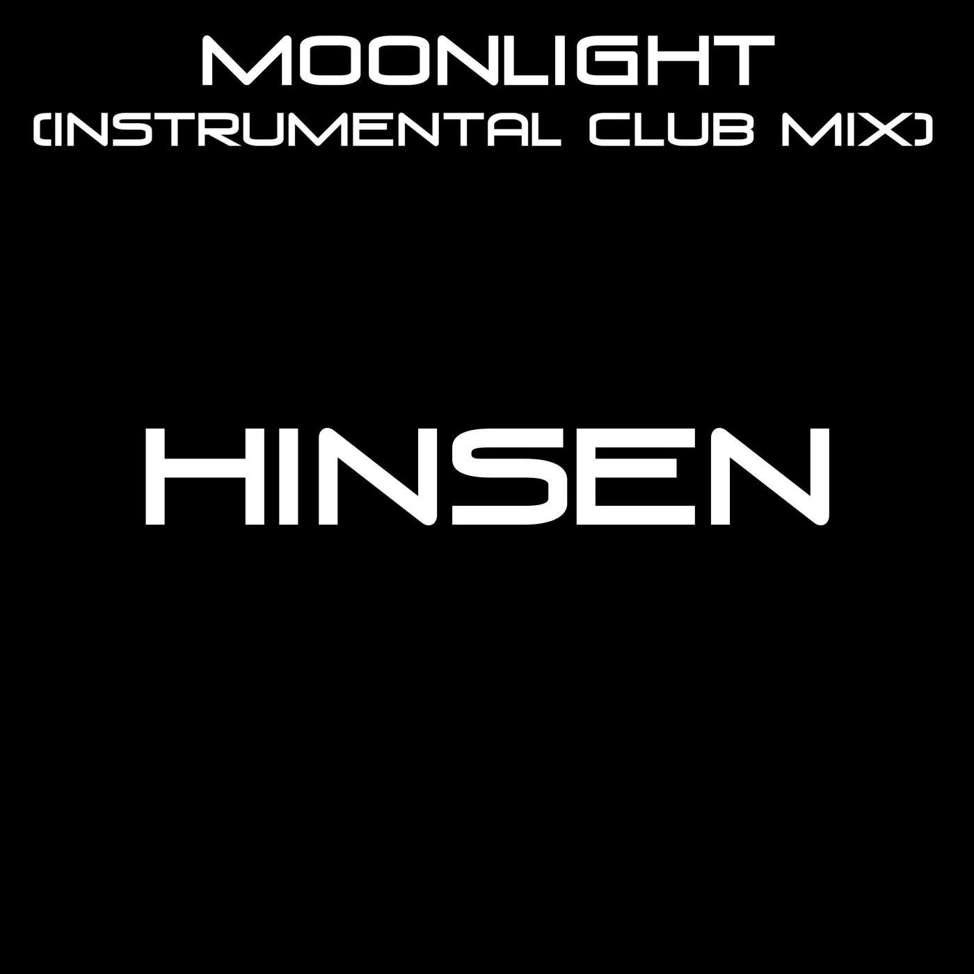 Hinsen - Hinsen - Moonlight (Instrumental Club Mix) [DistroKid] | Music ...