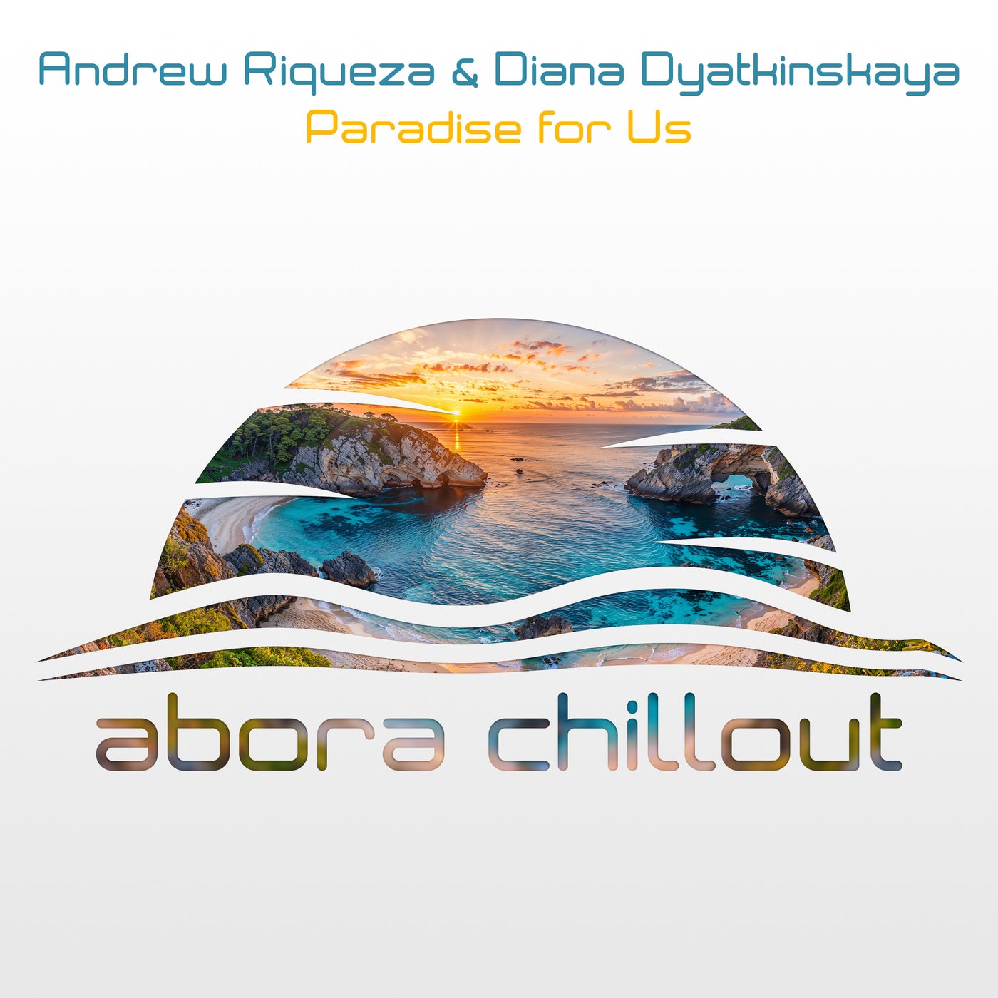 Andrew Riqueza, Diana Dyatkinskaya - Paradise for Us [Abora Chillout ...