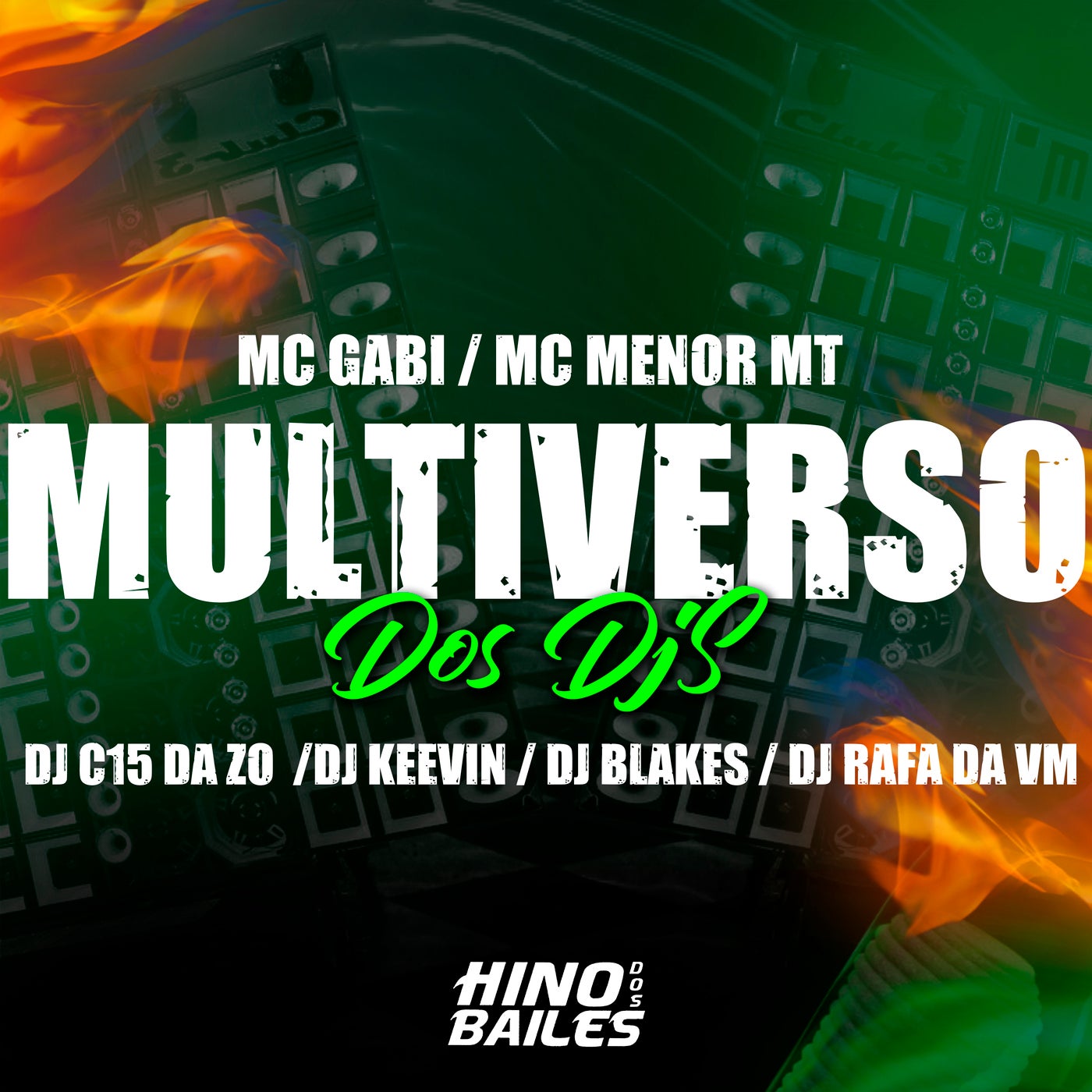 MC Menor Mt, DJ Keevin, DJ C15 Da ZO, dj blakes, Mc Gabi, DJ Rafa da VM - Multiverso dos Djs ...