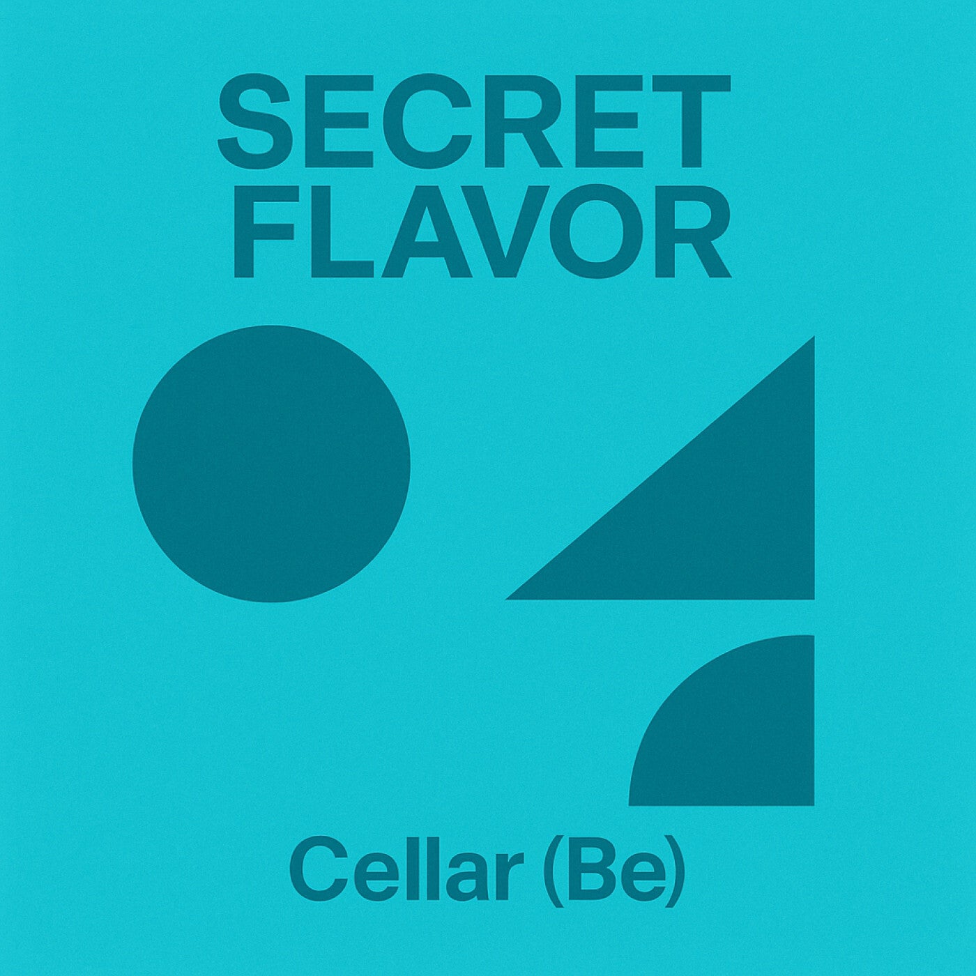 Cellar (Be) - SECRET FLAVOR [Highly Facts] | Music & Downloads on Beatport