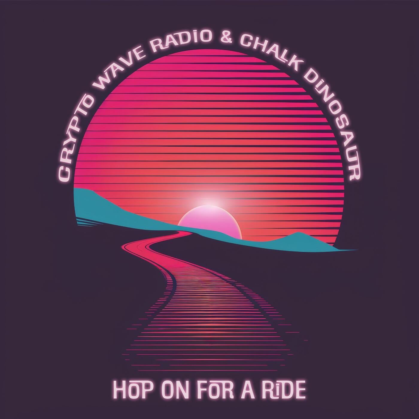 crypto WAVE radio, Chalk Dinosaur - Hop on for a Ride [DistroKid ...