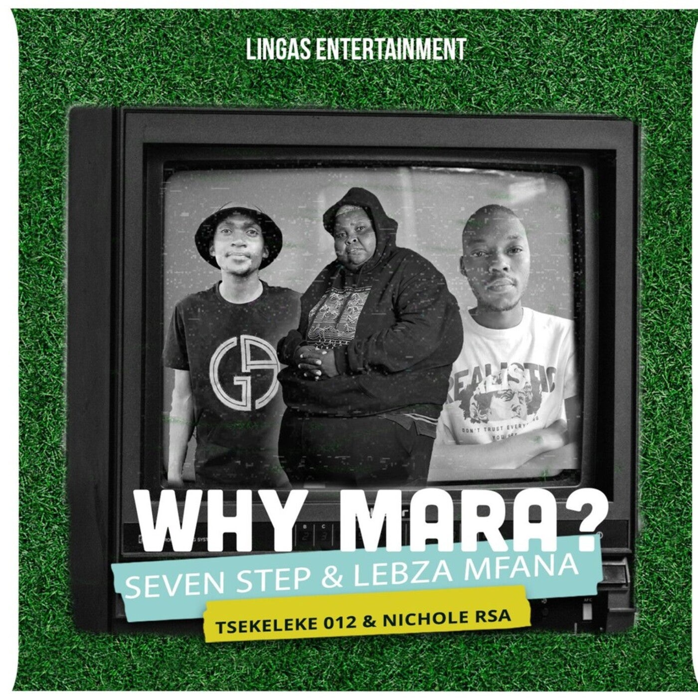 Seven Step, Nichole rsa, Lebza Mfana, Tsekeleke 012 - Why Mara [Lingas Entertainment] | Music ...