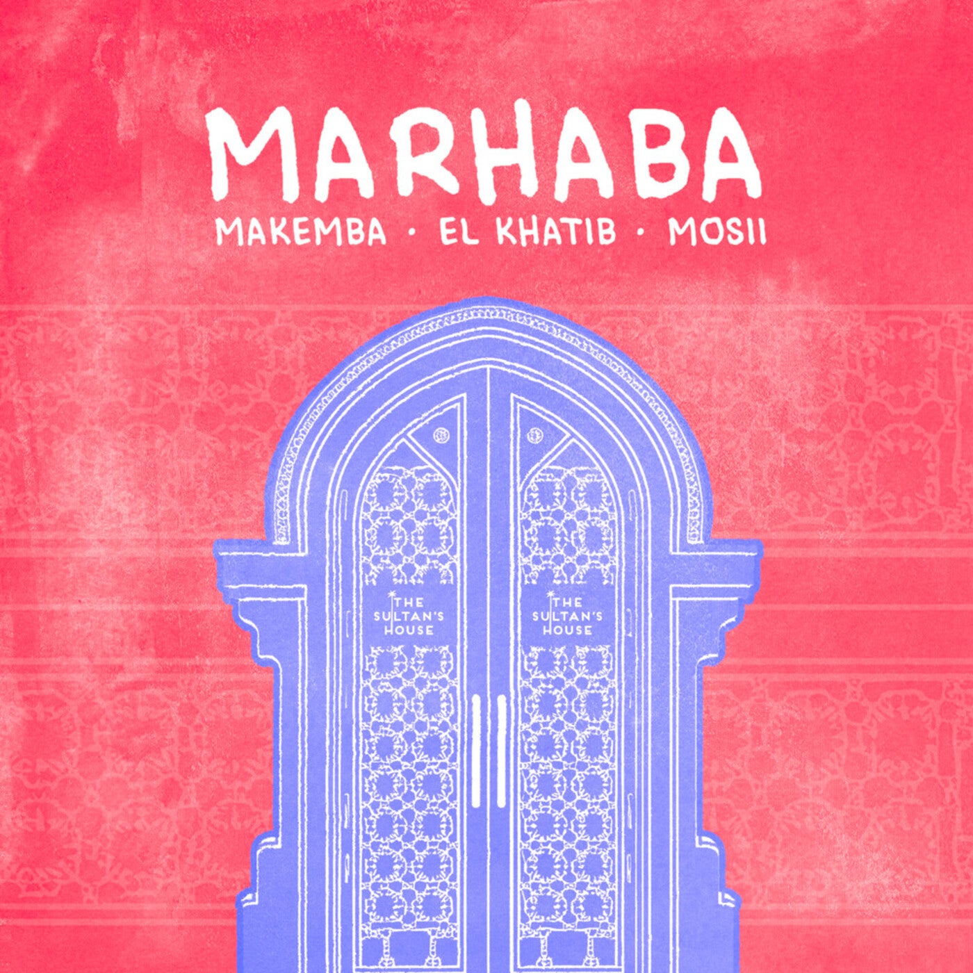 El Khatib, Makemba, Mosii - Marhaba [MAKEMBA Music] | Music & Downloads ...