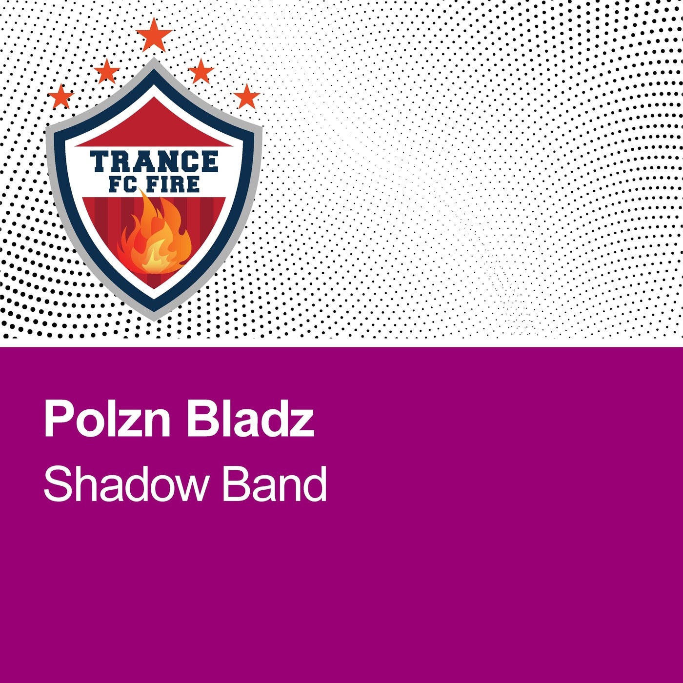 Polzn Bladz - Shadow Band [Trance FC Fire] | Music & Downloads on Beatport