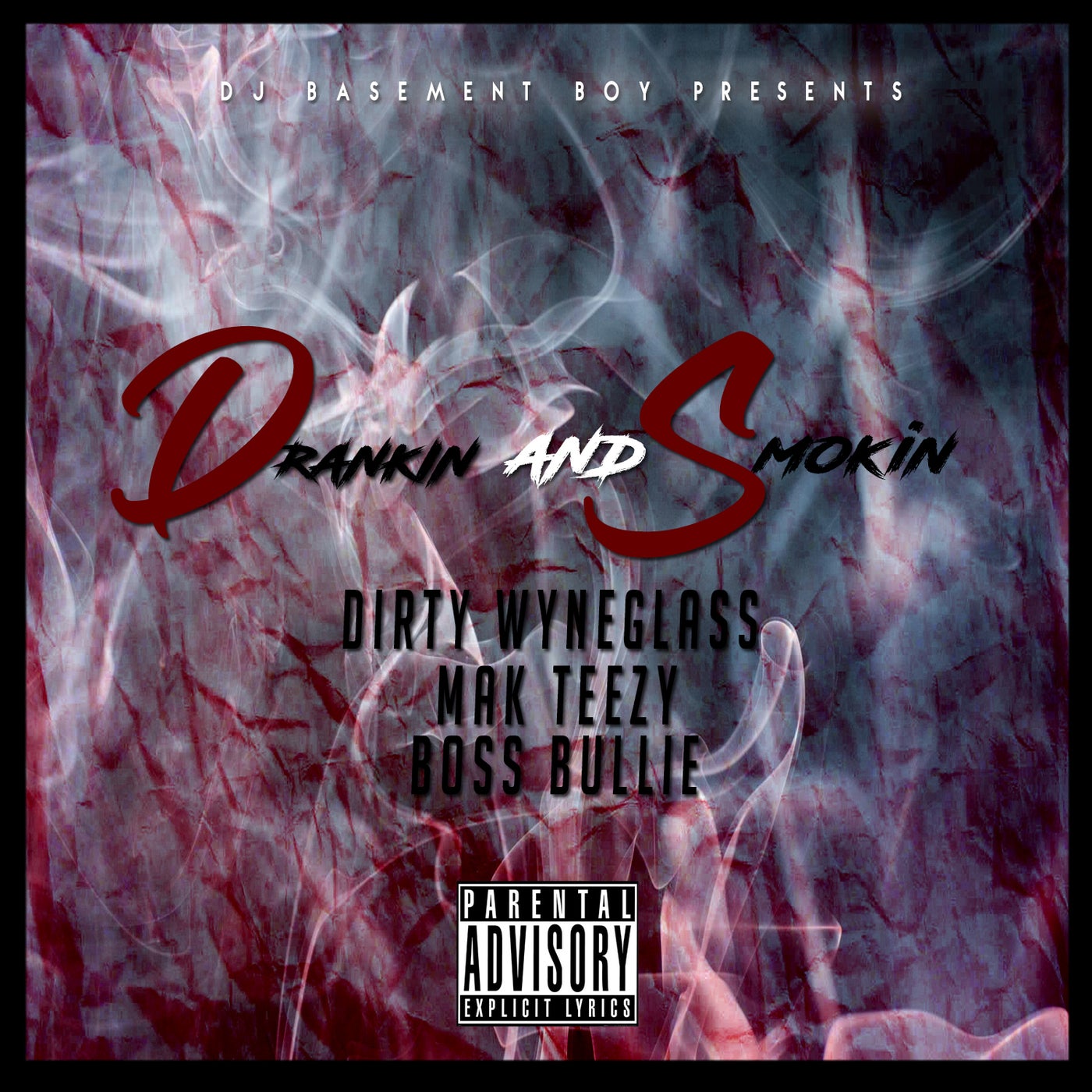 DJ Basement Boy - Drankin' and Smokin' (feat. Dirty Wyneglass, Mak ...