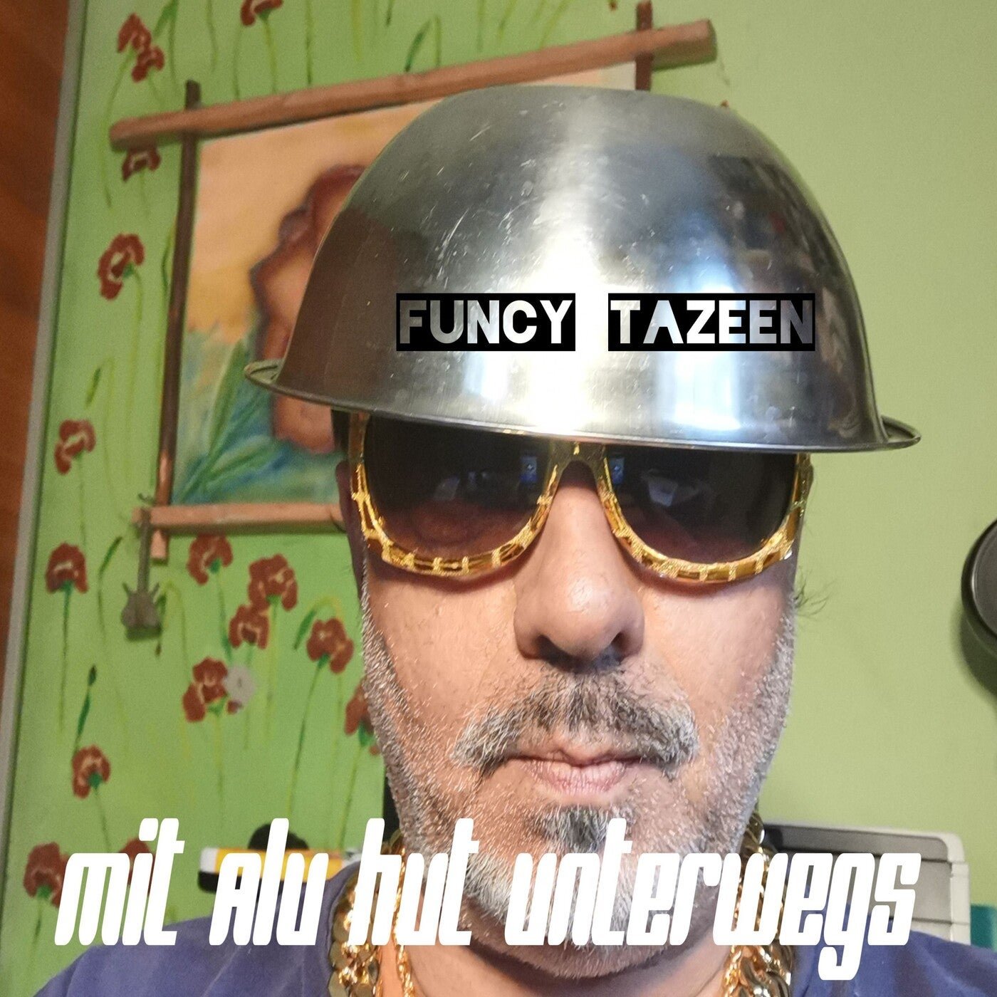 Funcy Tazeen - Mit Aluhut unterwegs [Artistfy Music] | Music ...