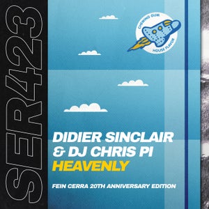 Didier Sinclair & Dj Chris Pi - Heavenly (Fein Cerra 20th Anniversary Edition) [SERIAL]