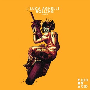 Luca Agnelli - Rolling [FILTH ON ACID]