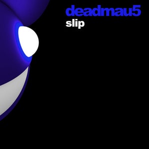 deadmau5 - Slip [MAU5TRAP]