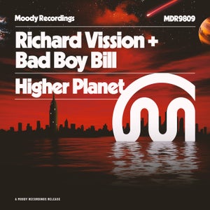 Richard Vission & Bad Boy Bill - Higher Planet [MOODY]